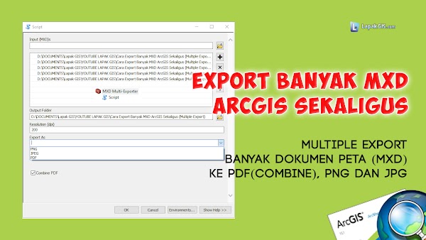 Cara Export Banyak MXD ArcGIS Sekaligus (Multiple Export) - Lapak GIS