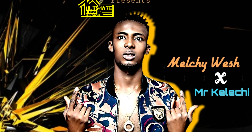 Music : Melchy Wesh ft Mr Kelechi _ Keep calling
