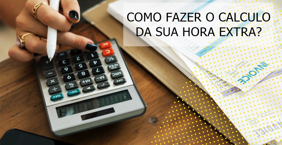 Como calcular a sua hora extra? - Central Contábeis