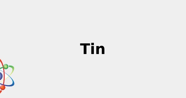 Atomic Number of Tin + Info, Color, Uses and more... 2022