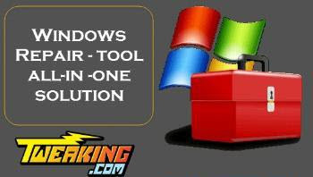 Grecian Geek Genius : Tweaking.com - Windows Repair Tool All in One (AIO)