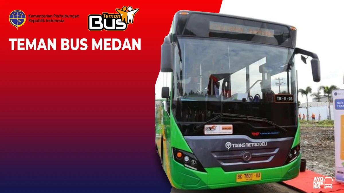 Teman Bus Medan Harga, Rute, Jadwal Semua Koridor & App – Agen Tiket Resmi