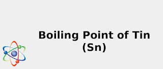 Boiling Point of Tin (Sn) [& Color, Uses, Discovery ... 2022
