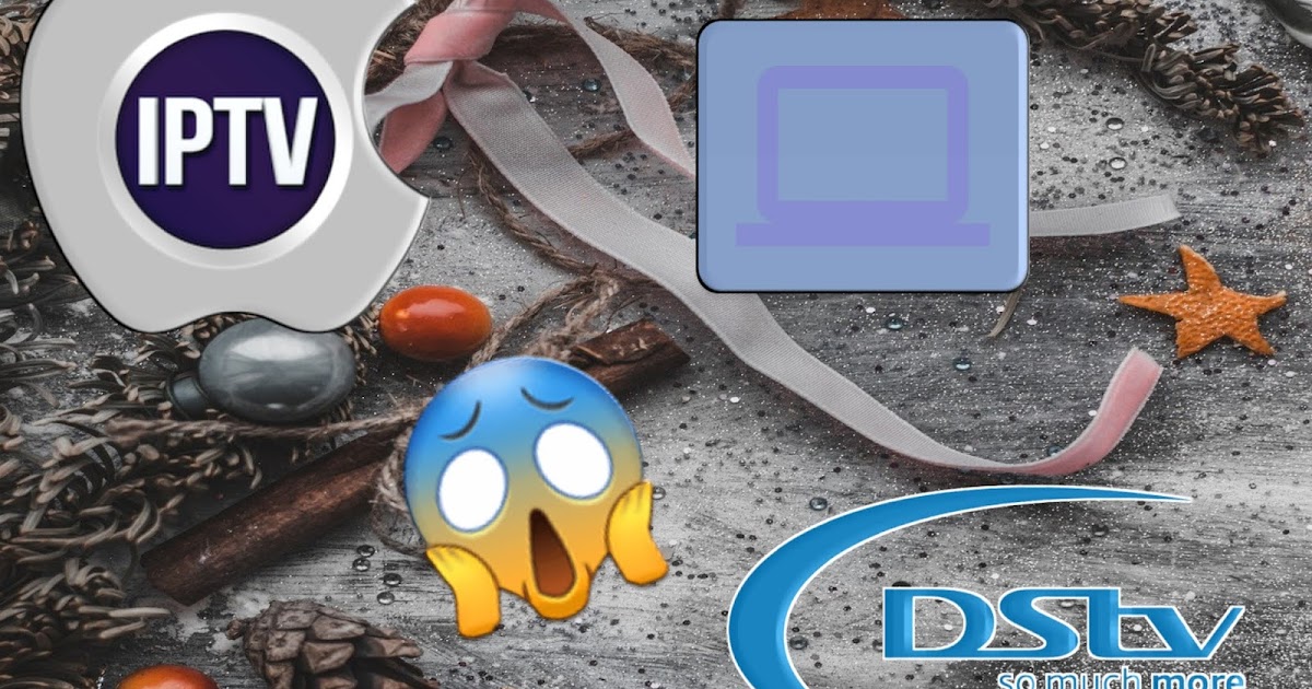 WATCH DSTV CHANNELS FOR FREE ON IPtv!!! 😱