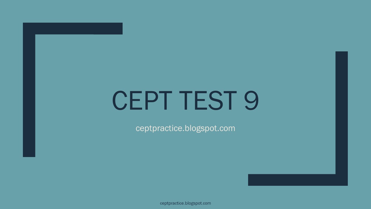 CEPT Practice: CEPT TEST 9