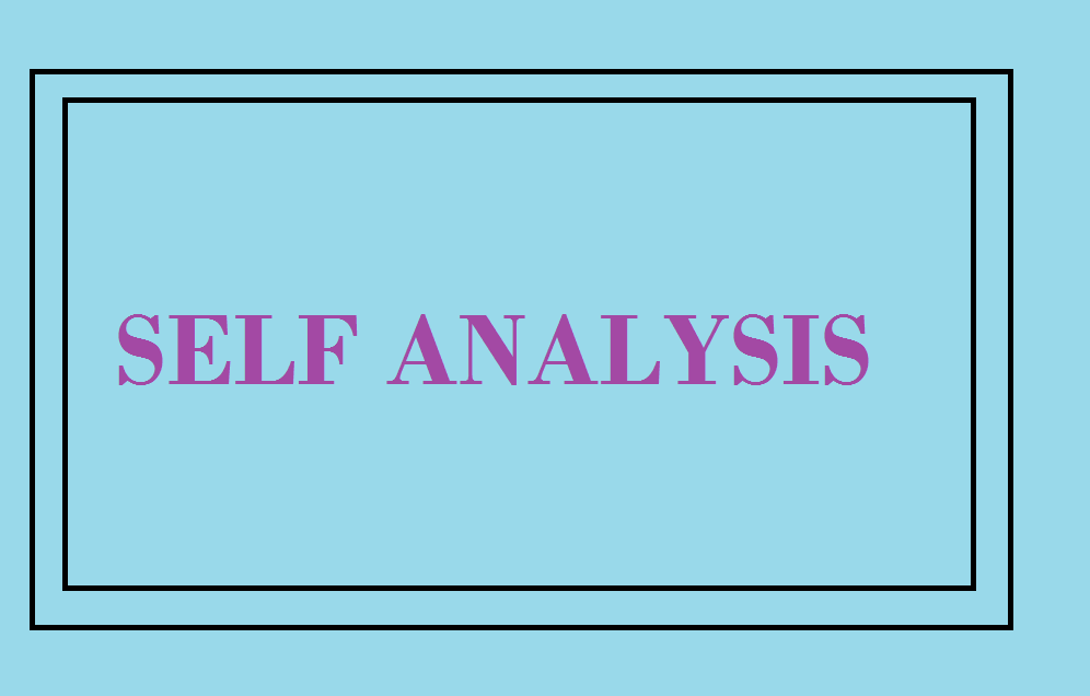 SELF ANALYSIS THROUGH SWOT ANALYSIS