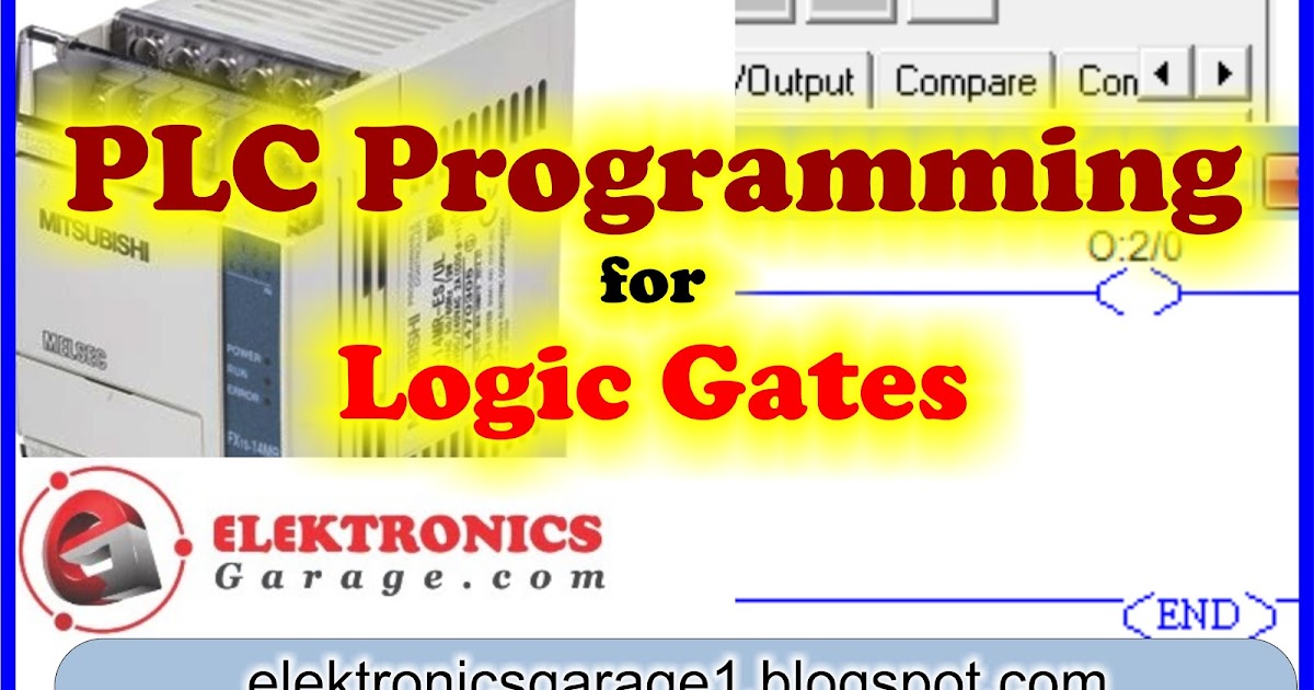 PLC Programming (Ladder Logic) for Logic Gates - Electronics Garage