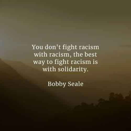 42 Racism quotes that'll help you realize the right thing