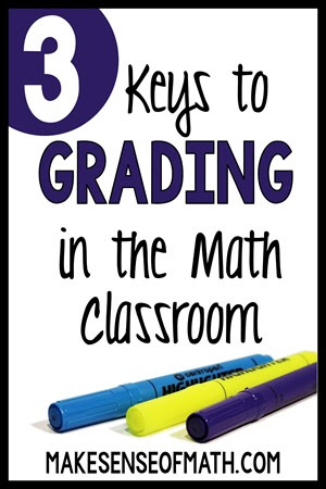 3 Keys to Grading in a Math Classroom - Make Sense of Math