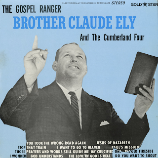 The Good, Bad & Ugly Gospel Record Barn: Brother Claude Ely - The Gospel Ranger