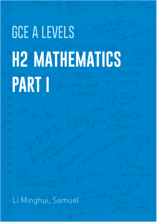 Li Minghui Samuel - Learning Guide: GCE A Levels H2 Mathematics Book