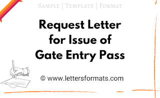 Request / Application Letter Sample for Issue of Gate Entry Pass