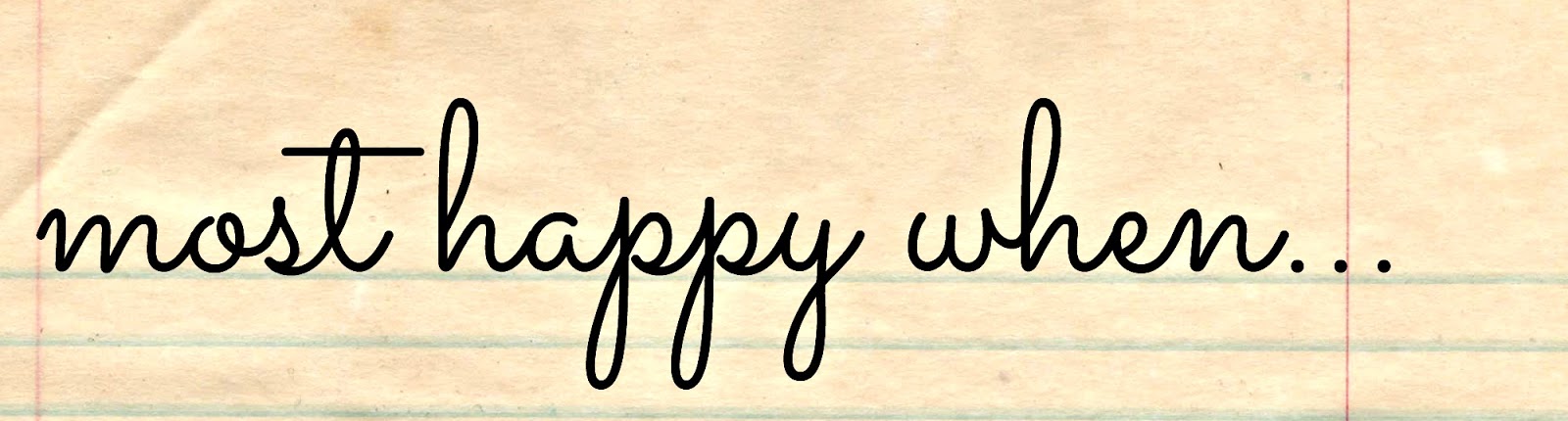 Choose Happy: most happy when...