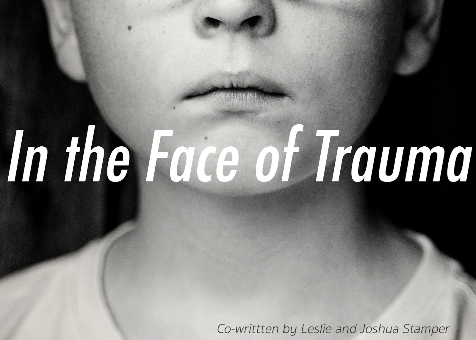 In the Face of Trauma