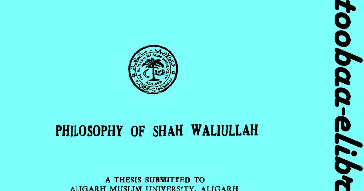 طوبٰی ریسرچ لائبریری: PHILOSOPHY OF SHAH WALIULLAH
