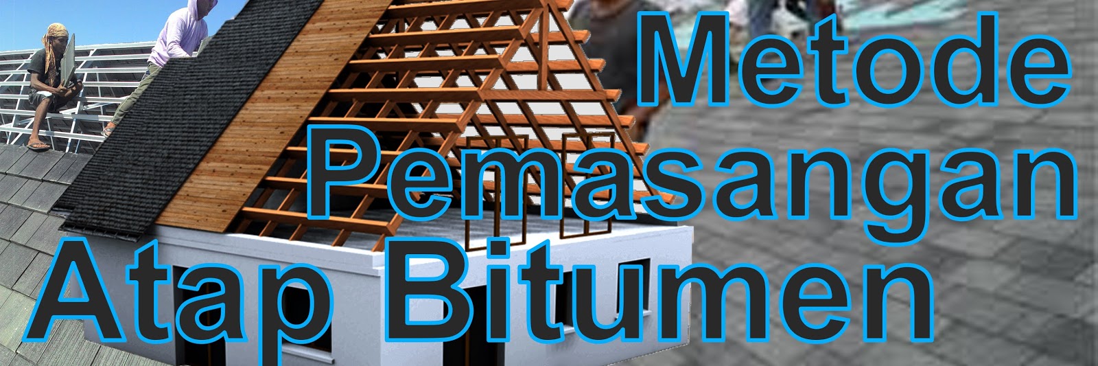 Taufik Amanaf: Metode Pelaksanaan Pekerjaan Atap Bitumen