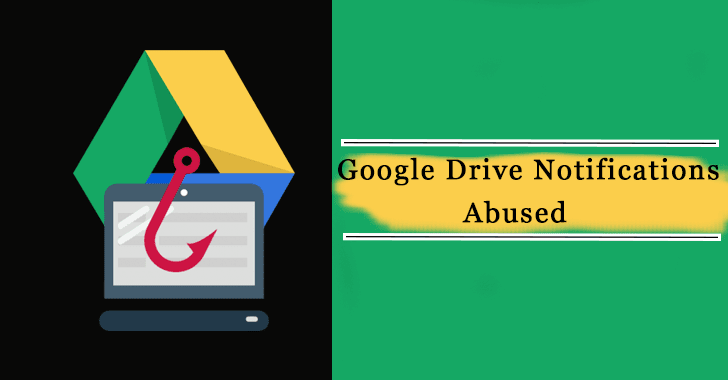 Attackers Using Google Drive Notifications to Trick Users