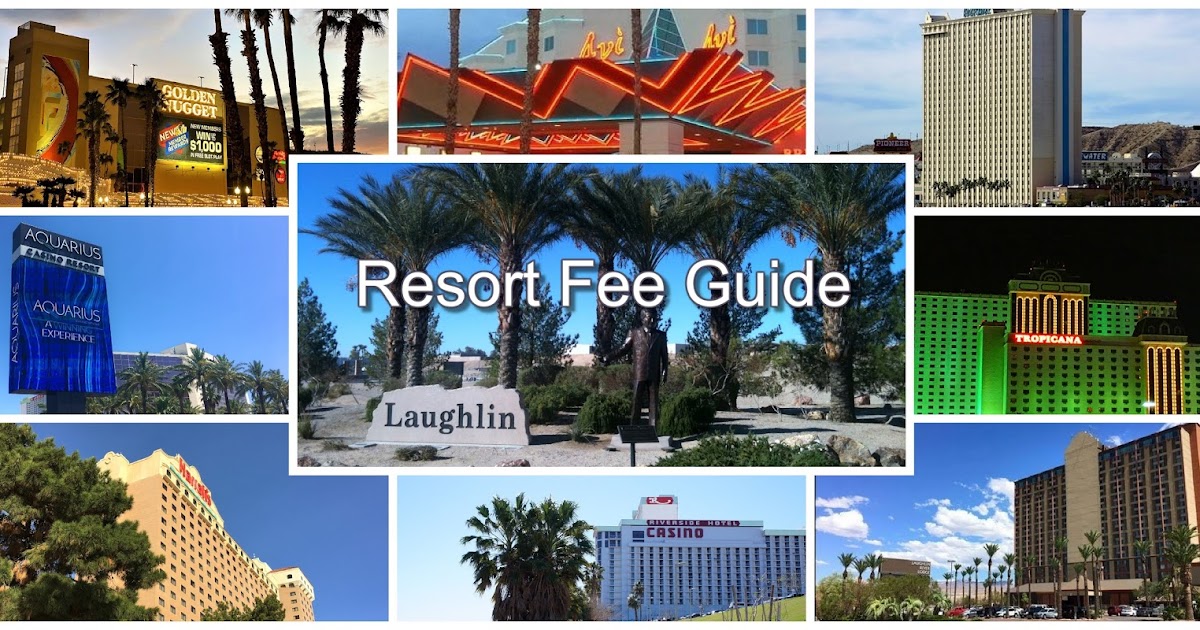 Laughlin Buzz: Laughlin Resort Fee Guide - August 2022