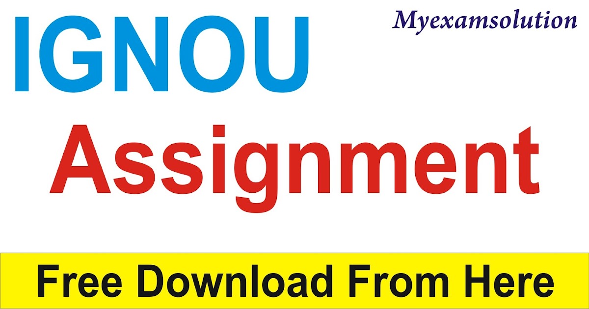 IGNOU Assignment 2020-21 : Free Download IGNOU Assignments - My Exam Solution