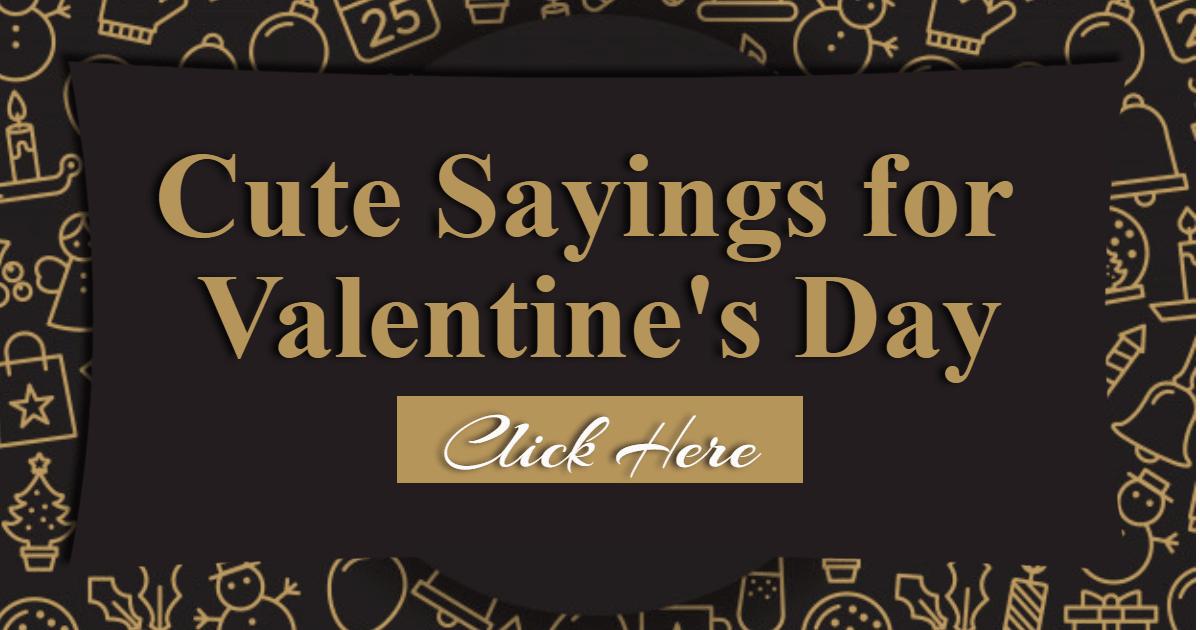 Valentine's Day Sayings To Write Inside Your Valentine's Day Cards