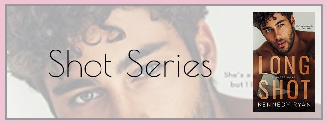 ARRIVA IN ITALIA LA SERIE SHOT DI KENNEDY RYAN!