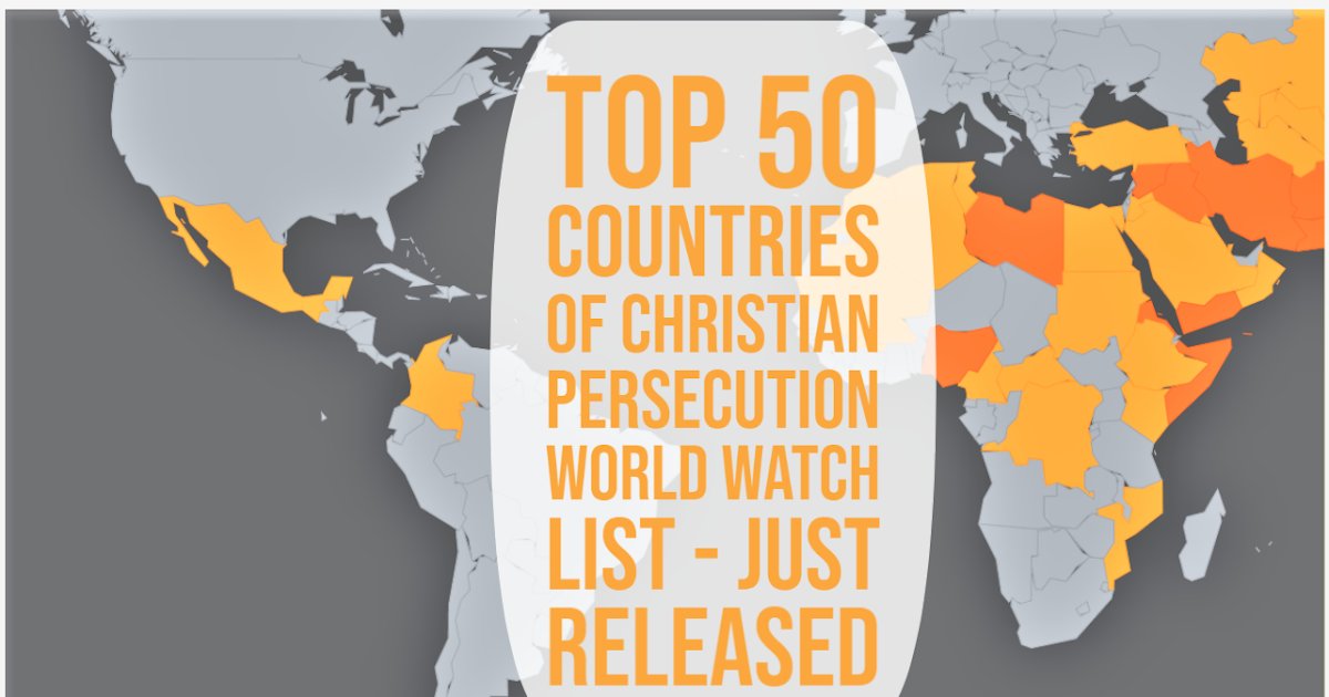 Top 50 Countries of Christian Persecution - World Watch List - Newly ...