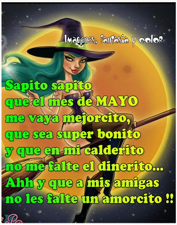 Imagenes, fantasia y color: QUE EL MES DE MAYO NOS VAYA MEJORCITO