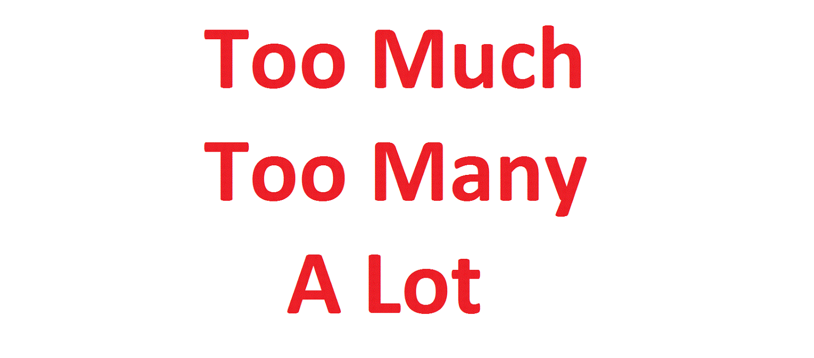 Too Much, Too many and A Lot - Basic Grammar