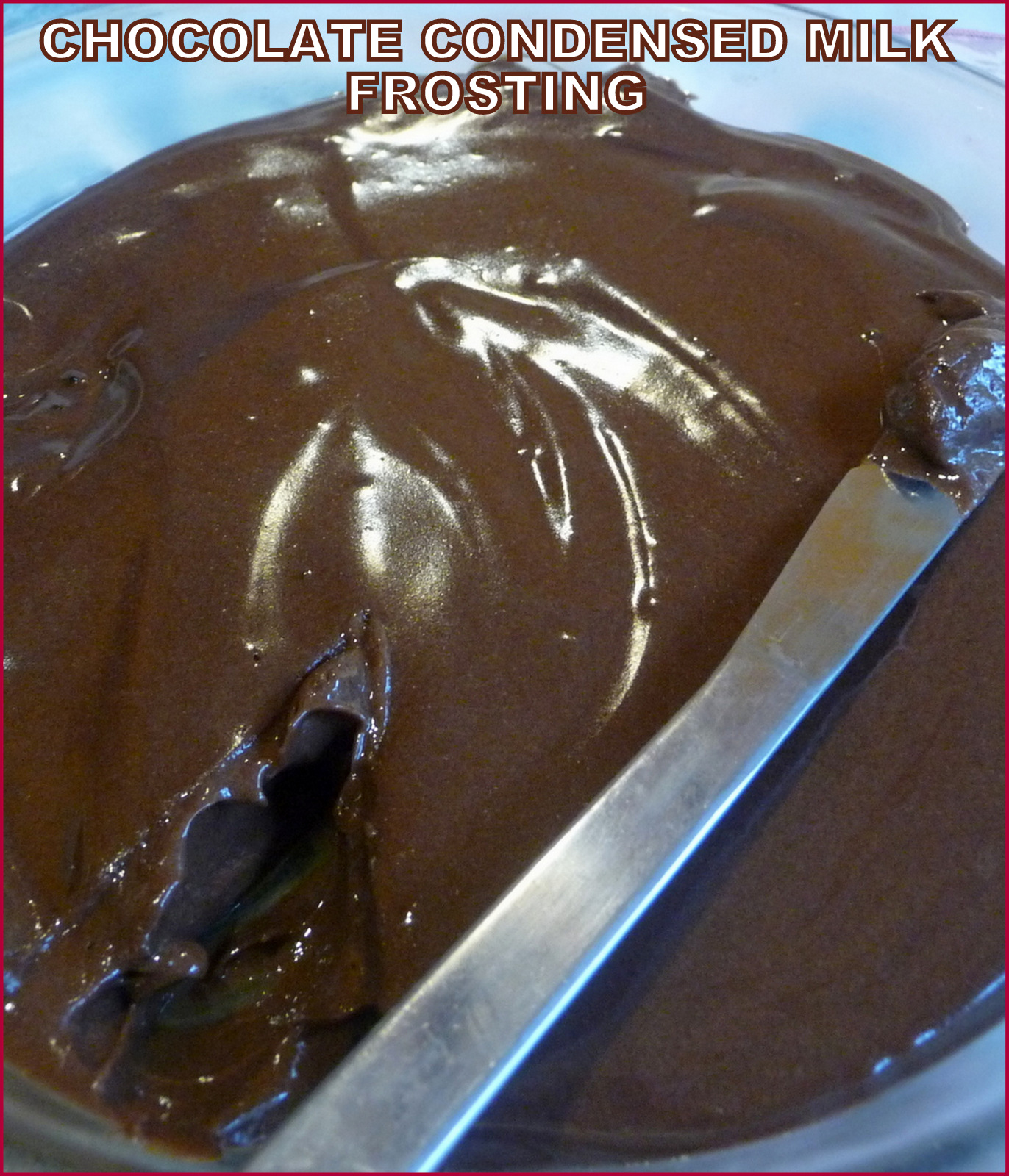CHOCOLATE CONDENSED MILK FROSTING