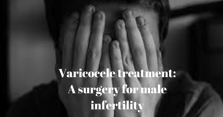Varicocele Treatment A Surgery For Male Infertility