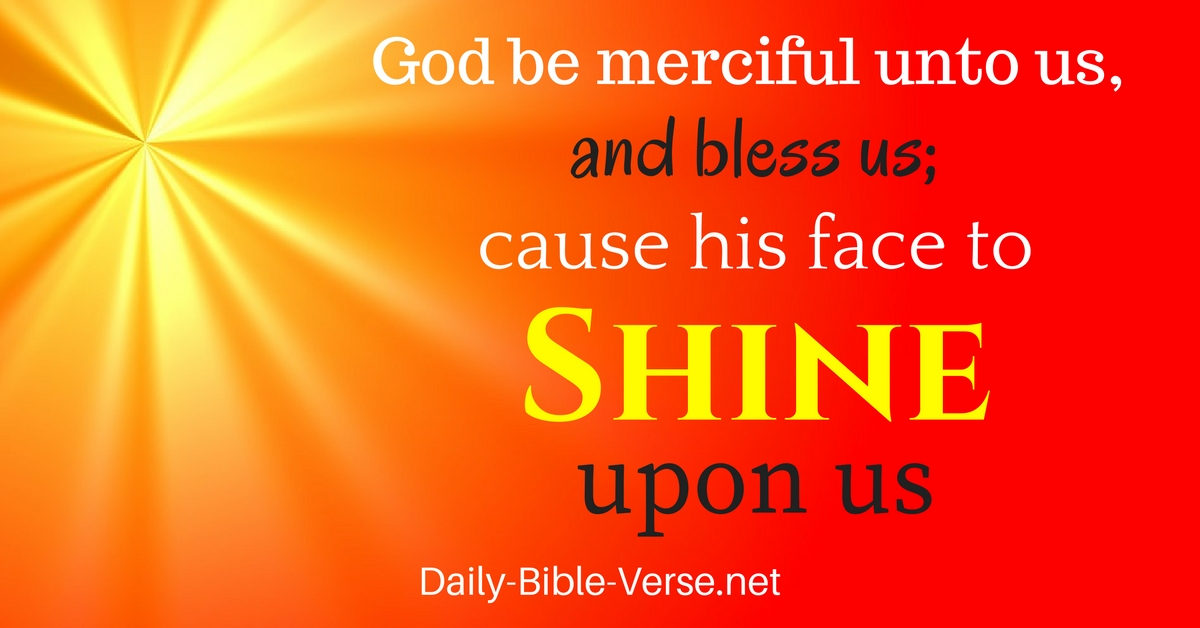 Random Access Psalm 67 1 And Cause His Face To Shine Upon Us Random Access Psalm 67 1 And Cause His Face To Shine Upon Us