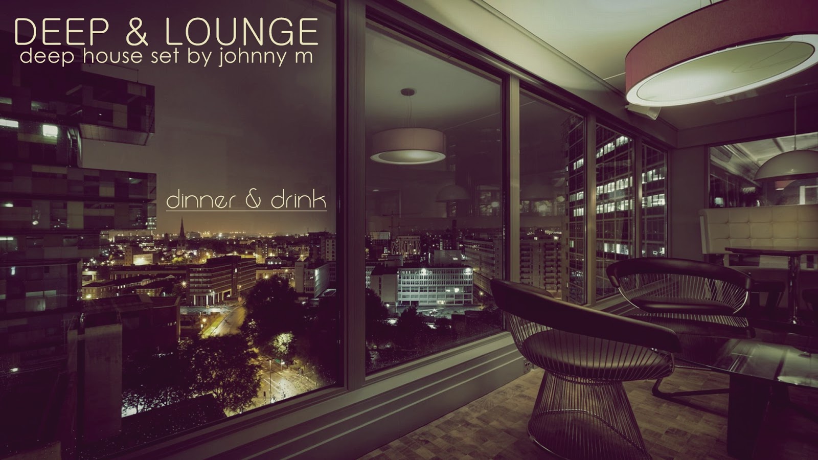Deep & Lounge | Deep House Set [Dinner & Drink] - Johnny M