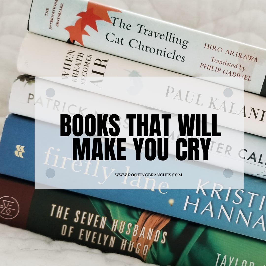 Books That Will Make You Cry | Rooting Branches