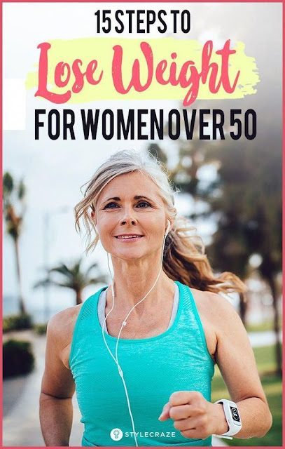 how to weight loss fast: Weight Loss for Women Over 50 in 15 Different ...