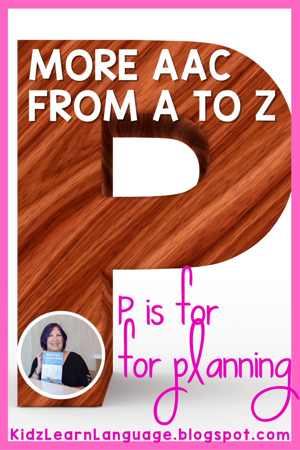 P is for Planning: More AAC From A to Z | Kidz Learn Language