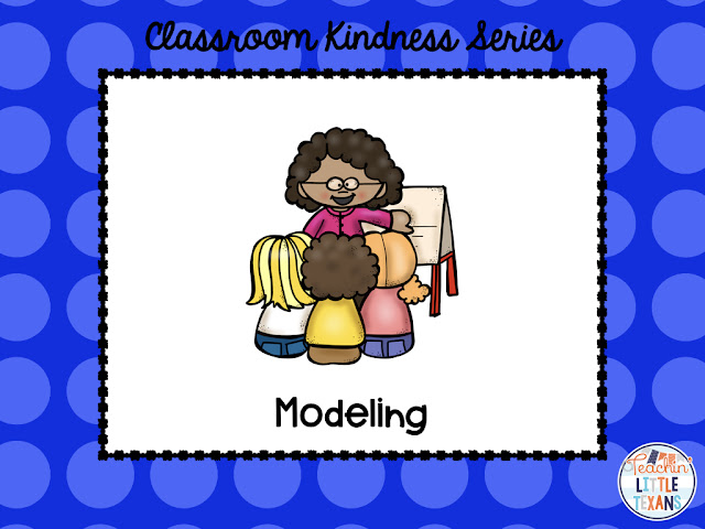 Teachin' Little Texans: Classroom Kindness Series Week 2: Modeling ...