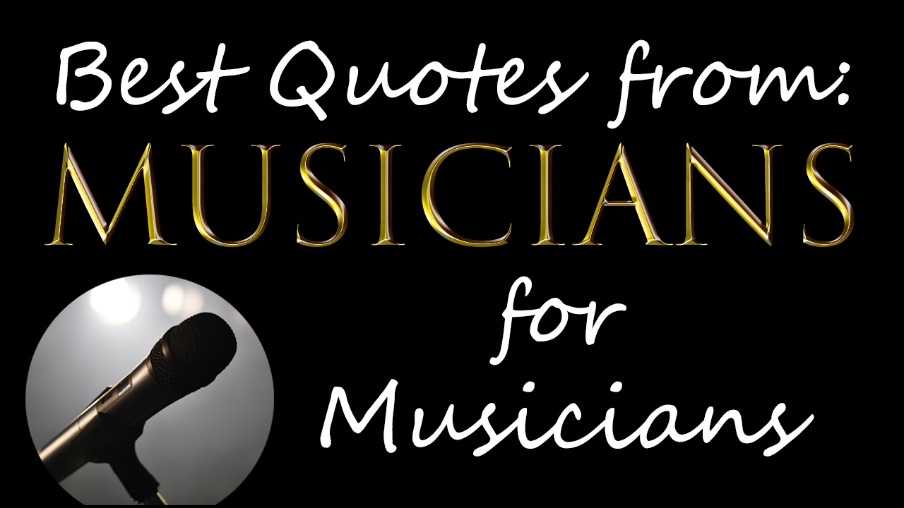 Best Music Quotes from Musicians for Musicians | Inspirational Quotes