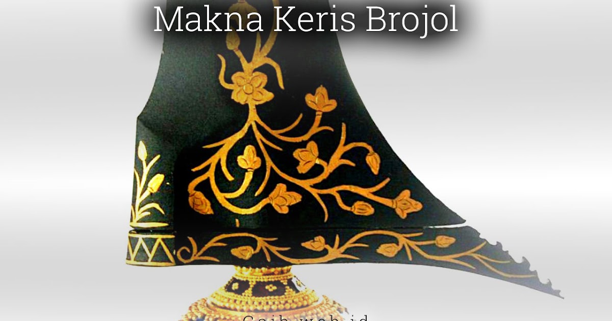 Makna Keris Brojol - Dunia Gaib dan Spiritual