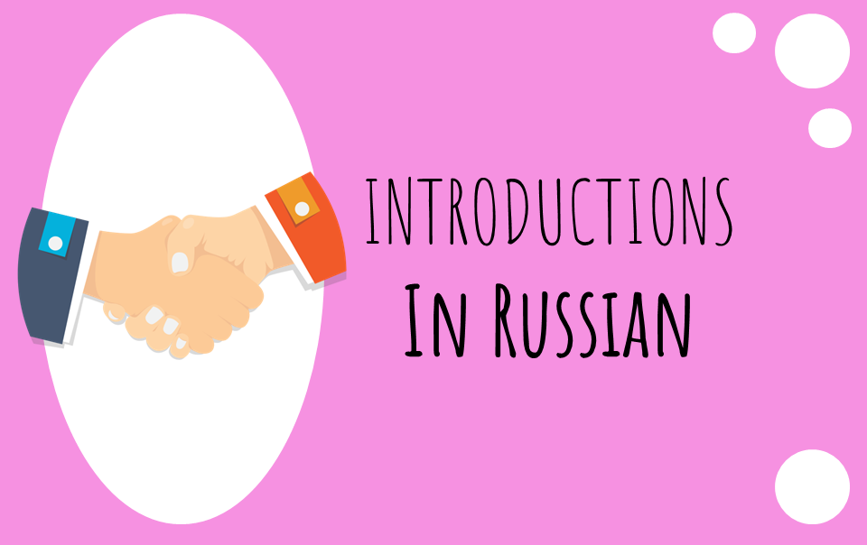 How To Introduce Yourself In Russian Meeting New People ~ Easy