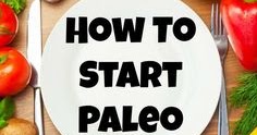 Getting Started With Paleo: Learn The Basics