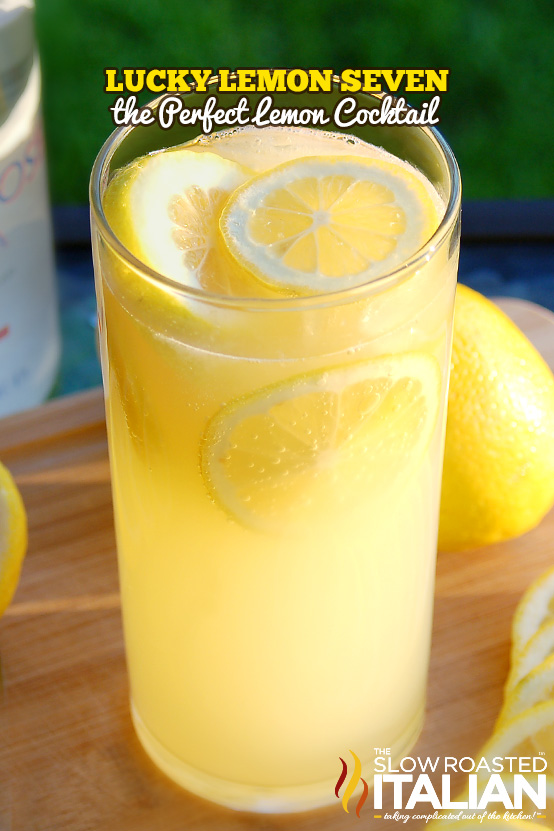 Italian Food: Lucky Lemon Seven the Best Lemonade Cocktail