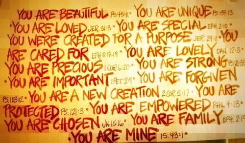 You are beautiful Ps 45:11 . You are Unique Ps 139:13. You are Loved ...