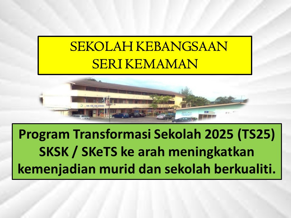 PORTAL RASMI SK SERI KEMAMAN: MISI TS25 SKeTS