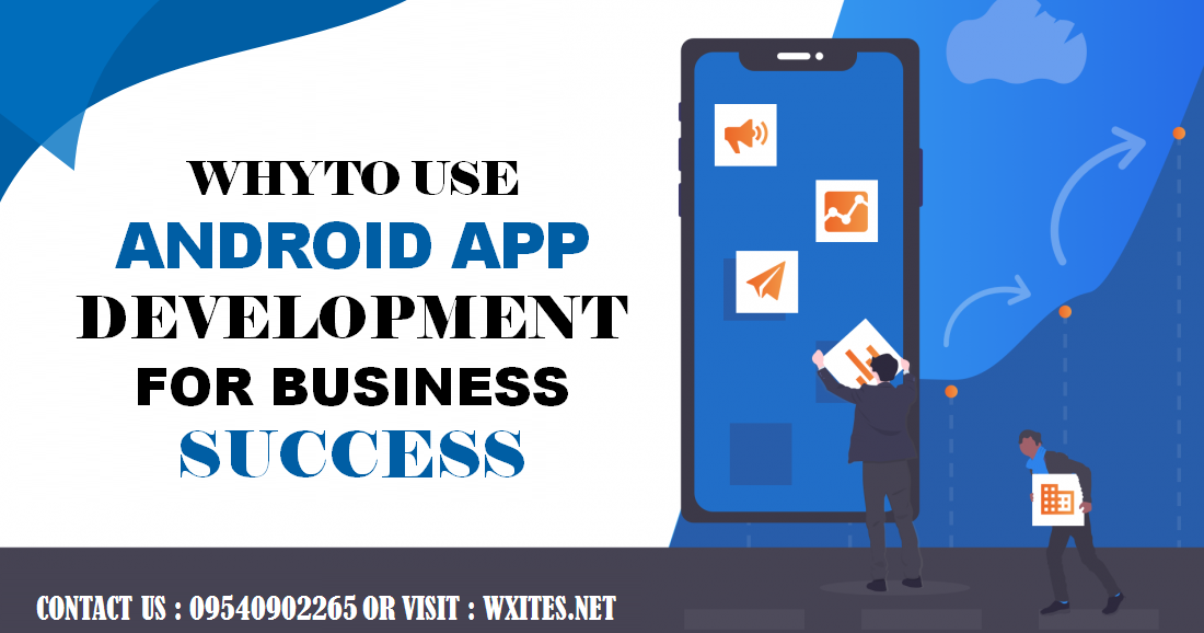 Why to Use Android App Development for Business Success? ~ Wxit - Top ...