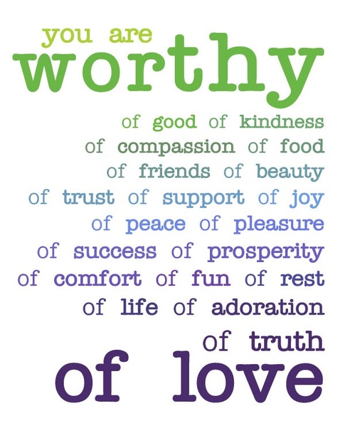 Inspirational Picture Quotes...: You are worthy.