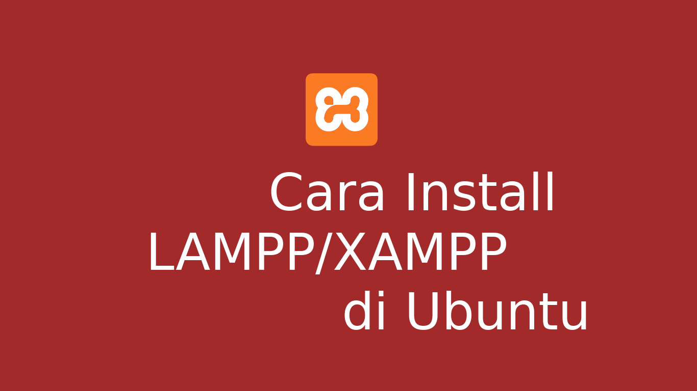 Cara Menginstall LAMPP (XAMPP) Di Linux Ubuntu 17.10 - Rangga379