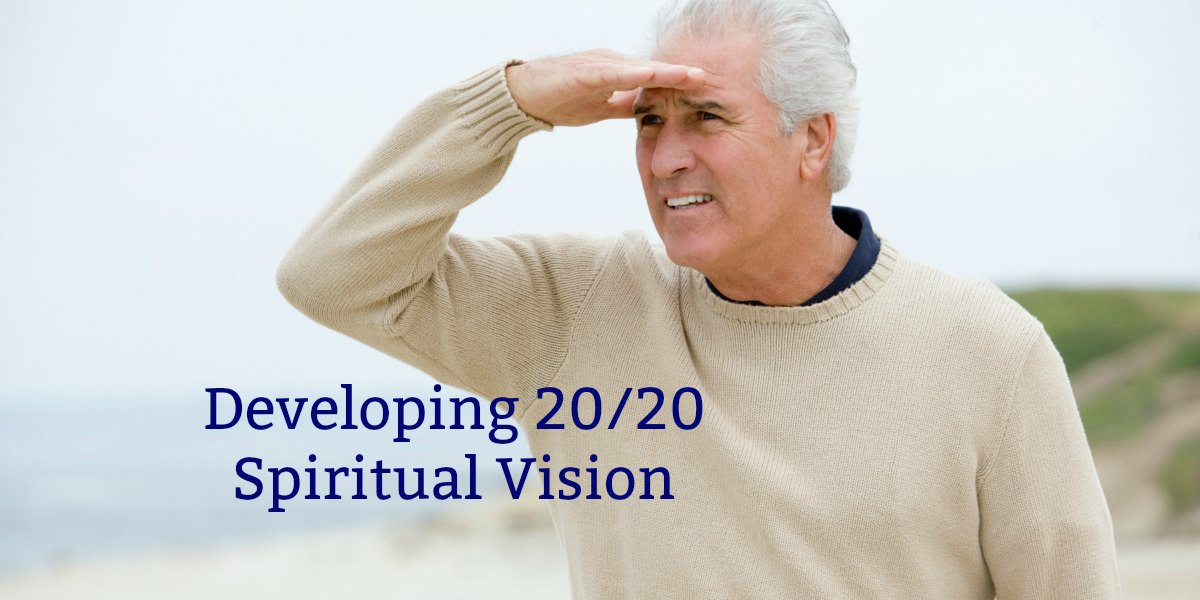 Bible Love Notes: 20/20 Spiritual Vision: Being "Farsighted"
