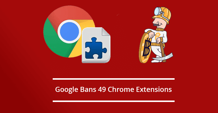 Google Bans 49 Chrome Extensions Aimed to Steal crypto-wallet Keys