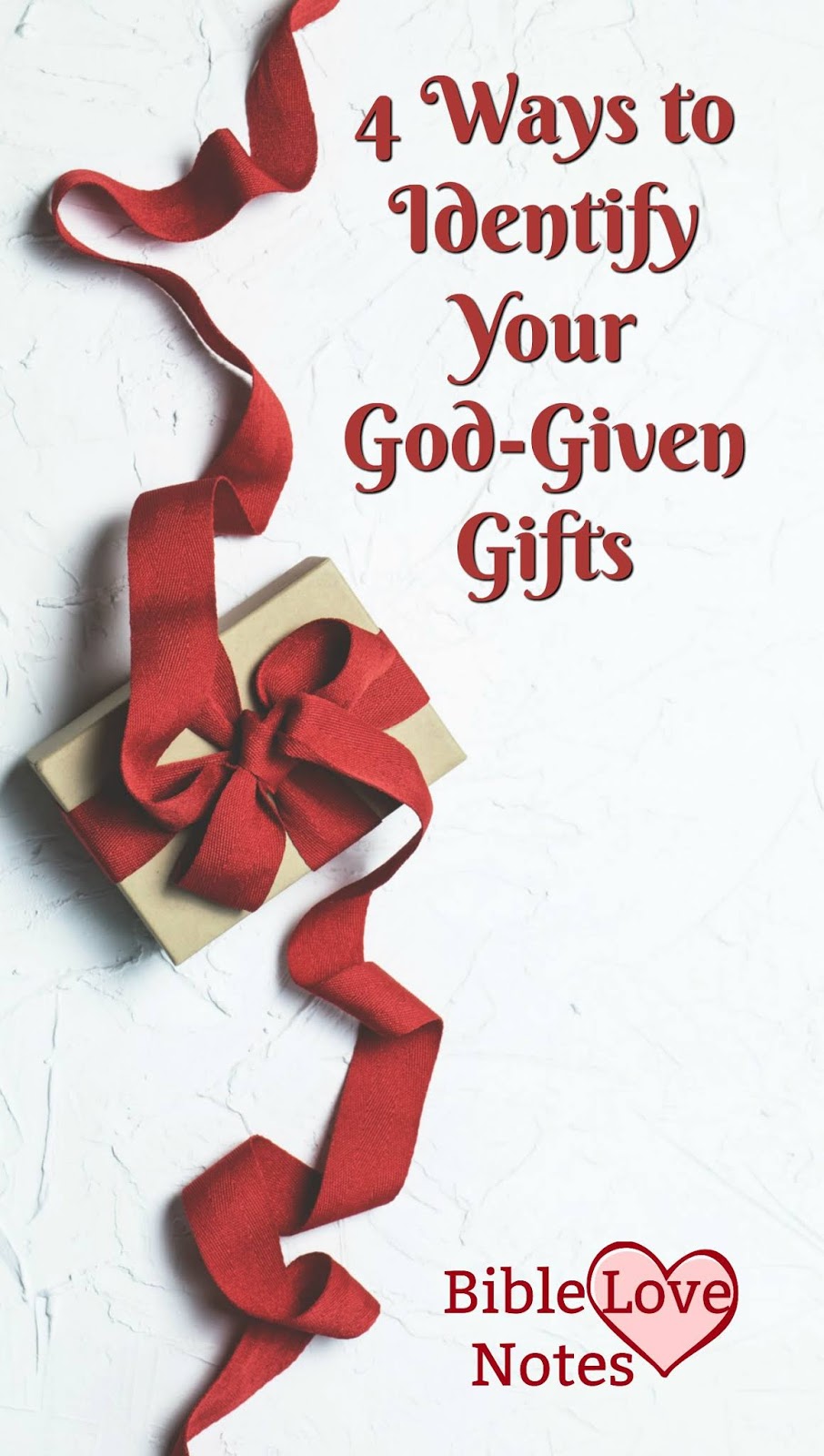 Bible Love Notes: 4 Ways to Identify Your God-Given Gifts Bible Love Notes: 4 Ways to Identify Your God-Given Gifts