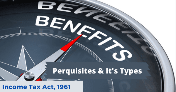 Perquisites and Its Types | Taxability of Perquisites